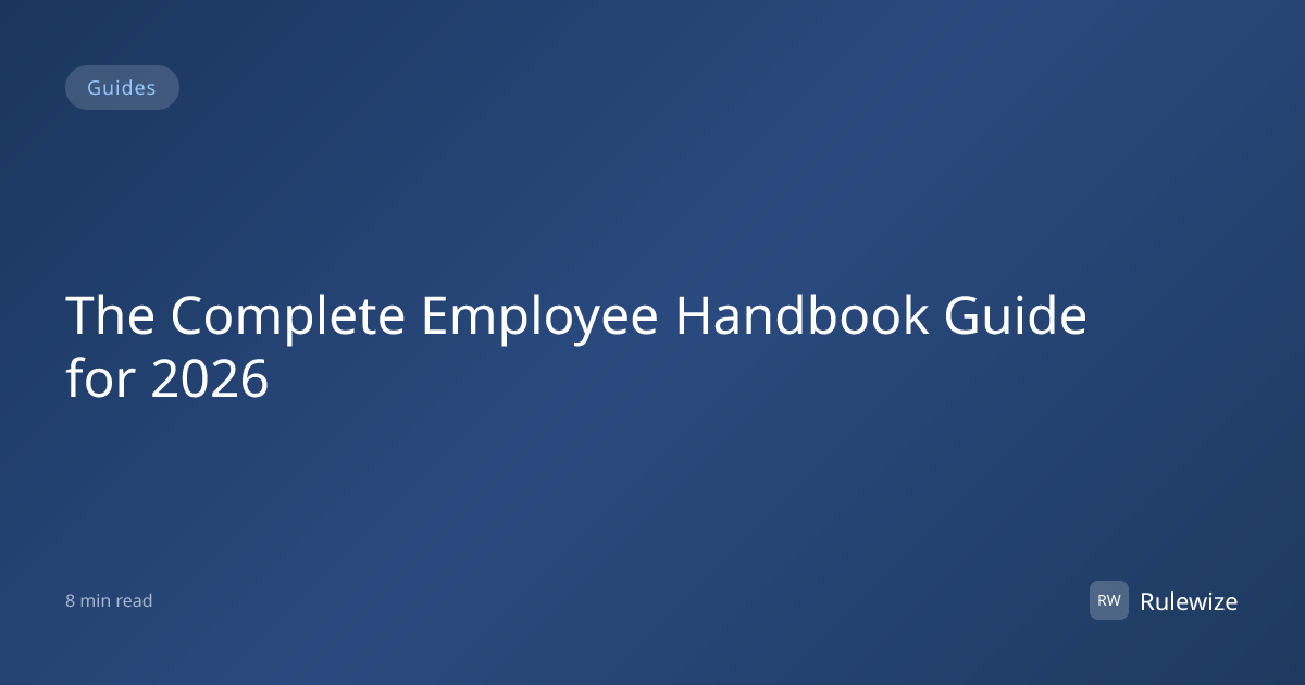 The Complete Employee Handbook Guide for 2026 — Rulewize